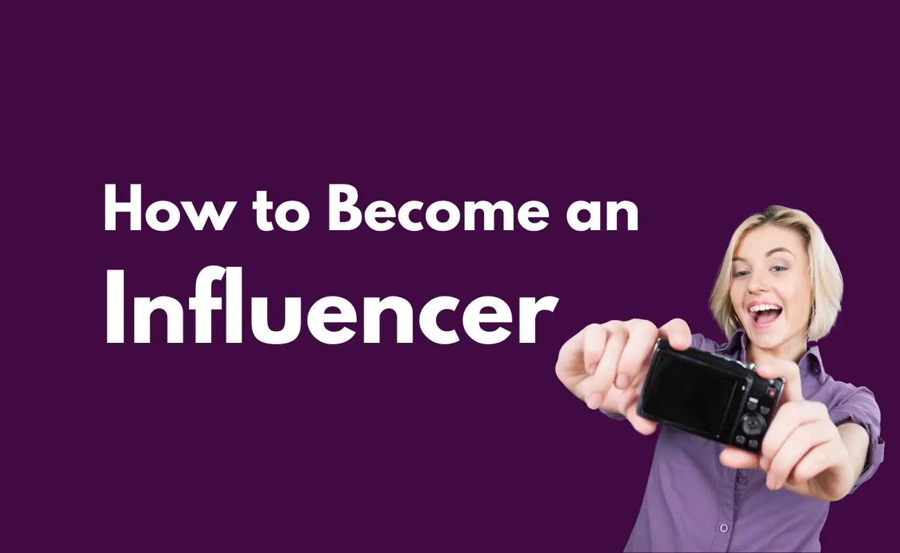 A Guide to Becoming an influencer in 2026
